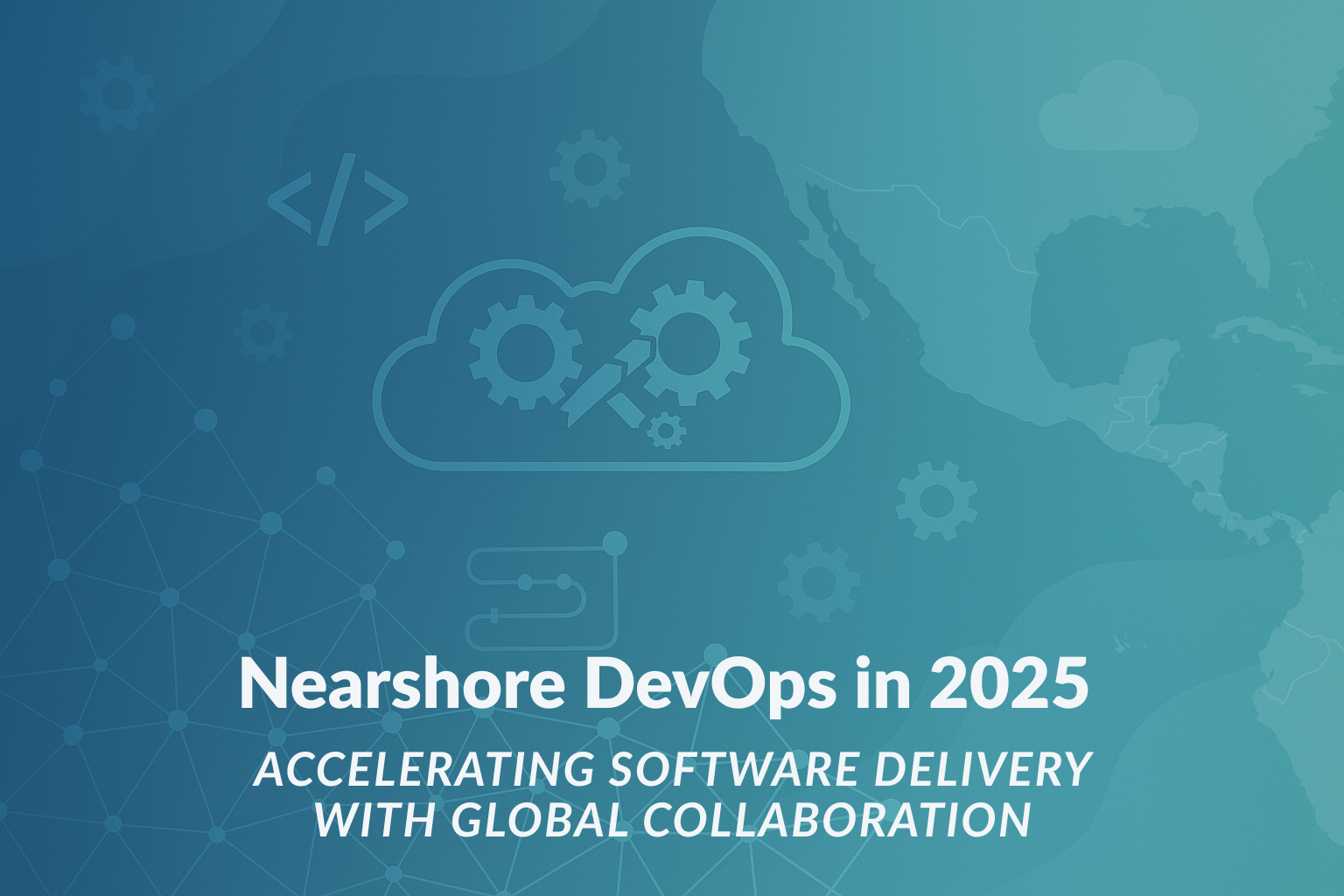 Nearshore DevOps in 2025: Accelerating Software Delivery wit